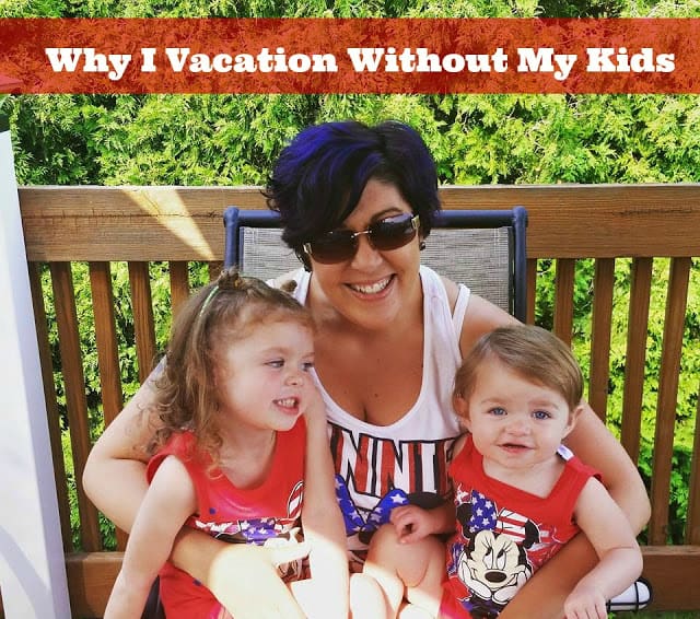 Why Parents Need Kid-Free Vacations Too