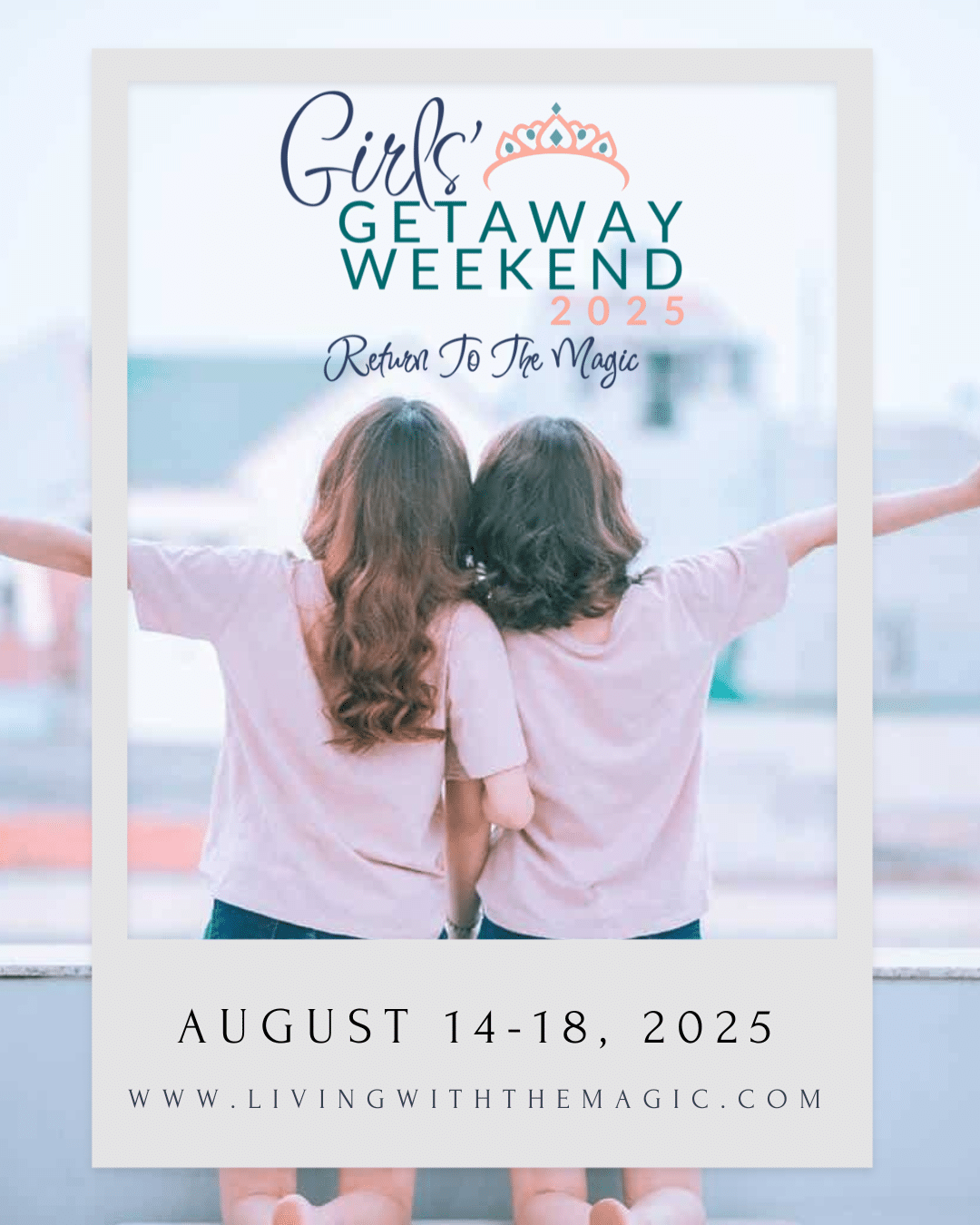 Girls Getaway Weekend 2025 | Return to the Magic