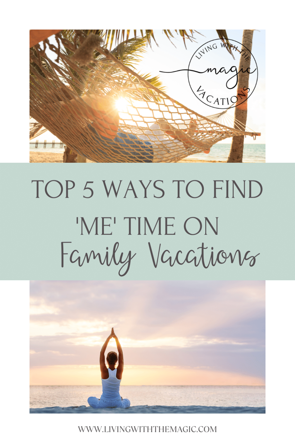 Top 5 Ways to Find 'Me' Time on Family Vacations — Living with the Magic