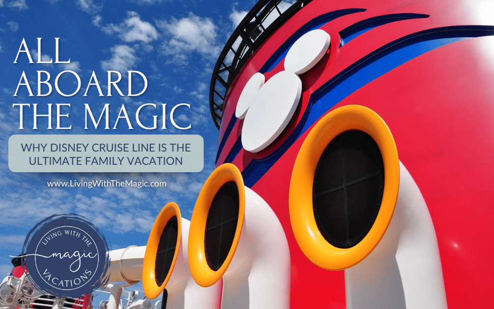 All Aboard the Magic: Why Disney Cruise Line is the Ultimate Family ...