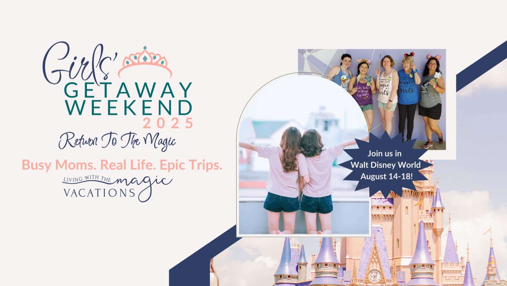 Girls Getaway Weekend 2025 | Return to the Magic