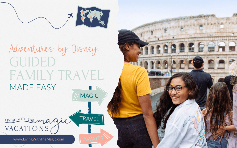 Adventures by Disney: Guided Family Travel Made Easy — Living with the ...