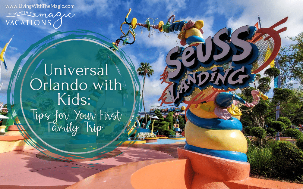 Universal Orlando with Kids: Tips for Your First Family Trip — Living ...